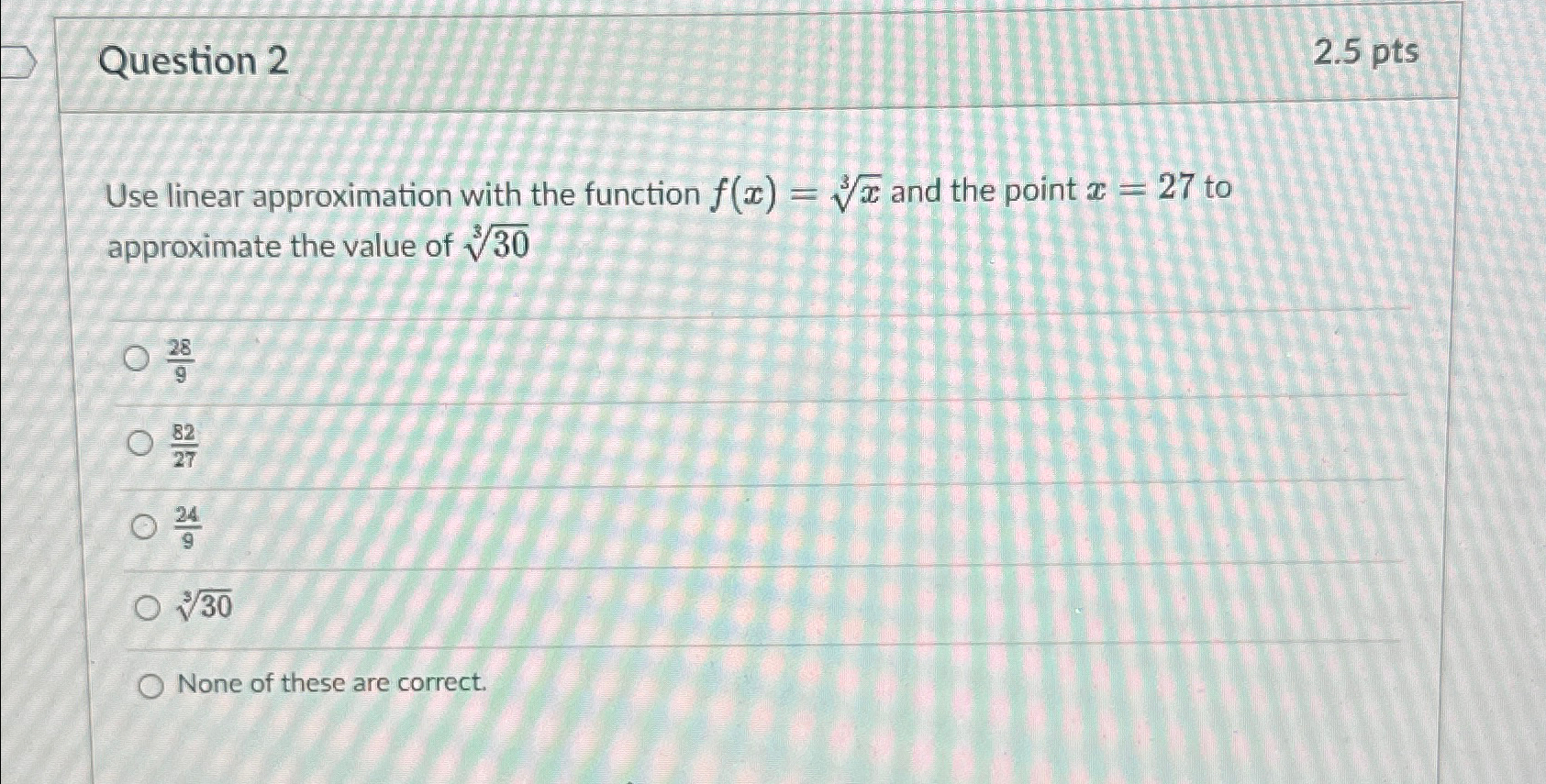 Solved Question 22.5ptsUse linear approximation with the | Chegg.com