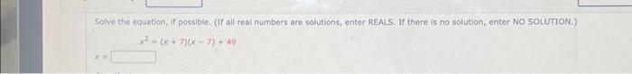 Solved Solve the equation, if possible. (If all real numbers | Chegg.com