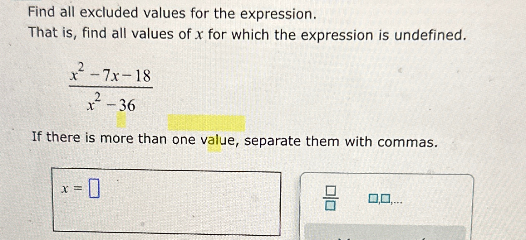 Solved Find all excluded values for the expression.That is, | Chegg.com