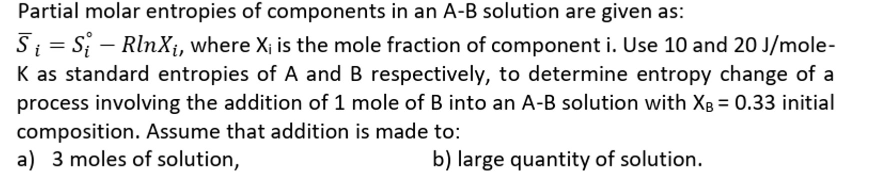 Solved Partial molar entropies of components in an A-B | Chegg.com