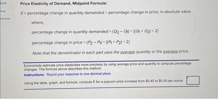 Solved Price Elasticity of Demand, Midpoint Formula: E= | Chegg.com