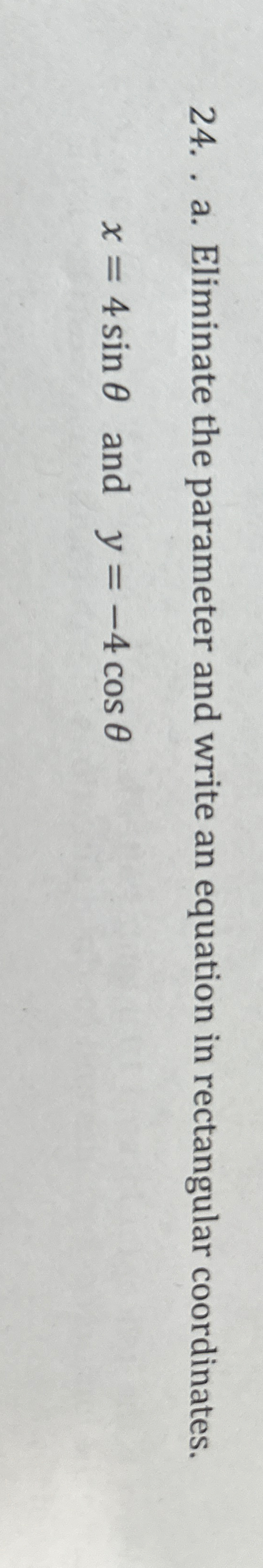 Solved Eliminate the parameter and write an equation in | Chegg.com