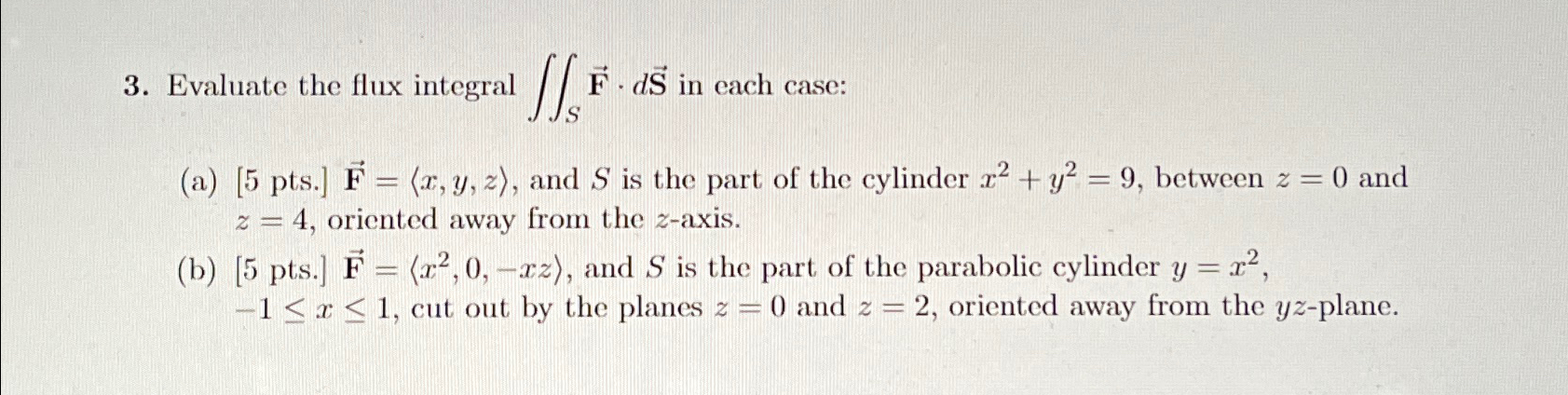 Solved Evaluate the flux integral ∬Svec(F)*dvec(S) ﻿in each | Chegg.com