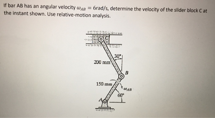 Solved 6rad/s, determine the velocity of the slider block C | Chegg.com