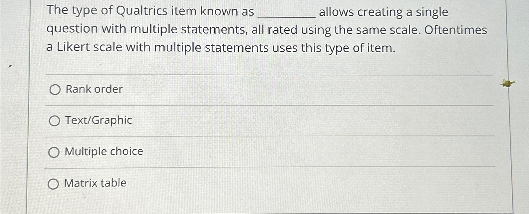 Solved The type of Qualtrics item known as allows creating a | Chegg.com