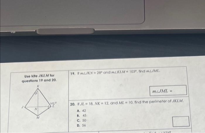 Solved Use kite JKLM for questions 19 and 20. m∠JML= 20. If | Chegg.com