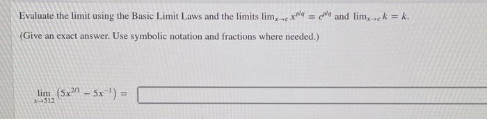 Solved Evaluate the limit using the Basic Limit Laws and the | Chegg.com