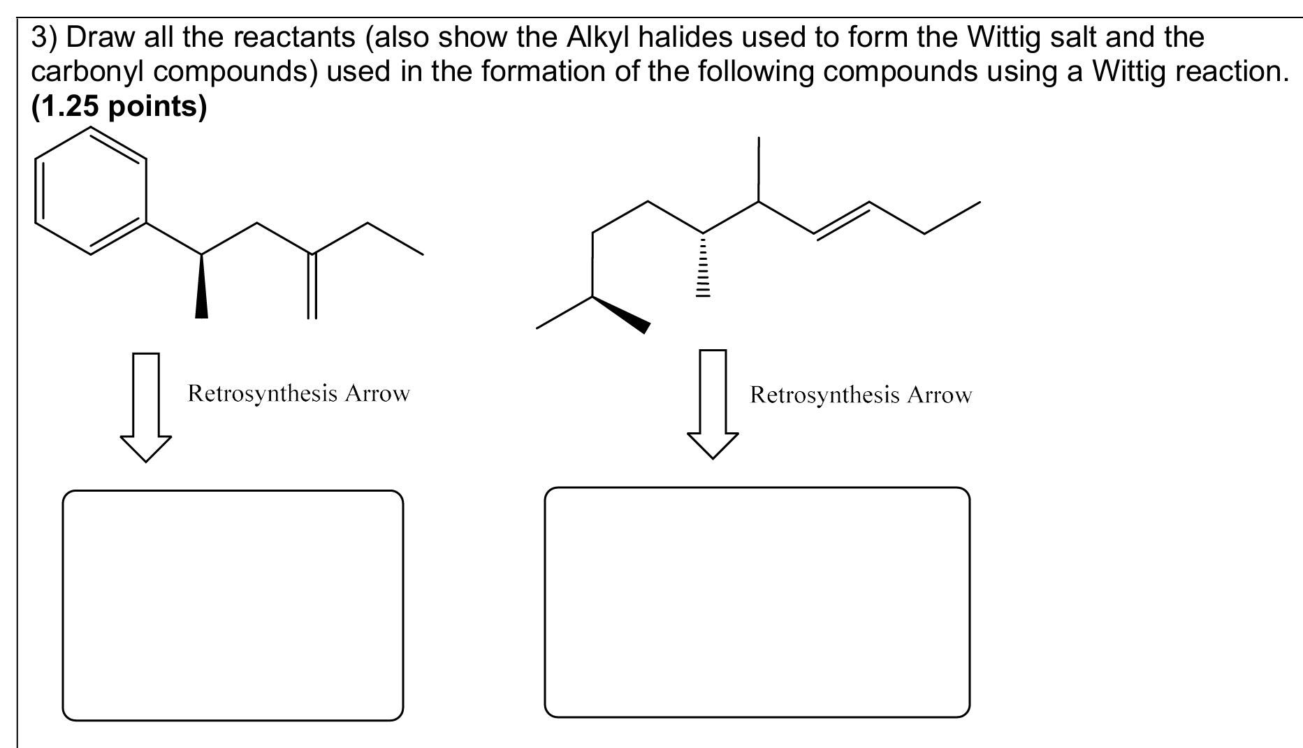 [Solved]: Draw all the reactants (also show the Alkyl halide
