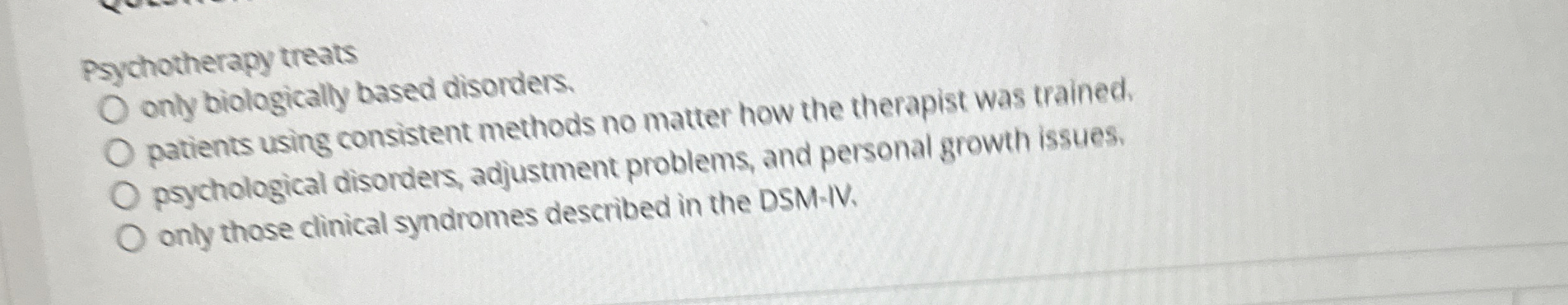 Solved Psychotherapy treatsq, ﻿only biologically based | Chegg.com