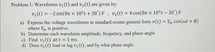 Solved Problem 1: Waveforms v1(t) and v2(t) are given by: | Chegg.com