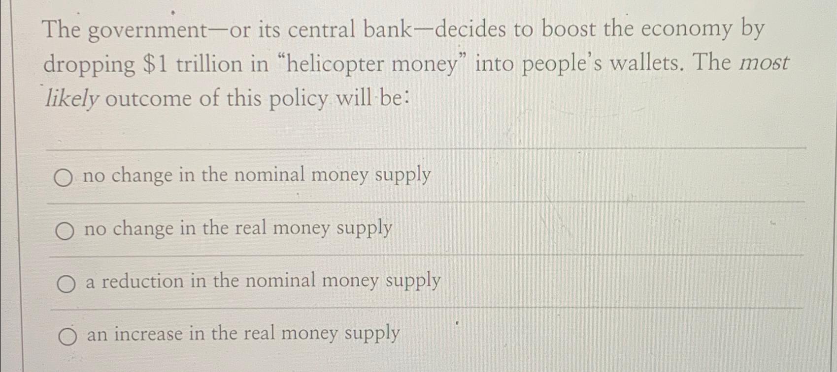 Solved The government-or its central bank-decides to boost | Chegg.com