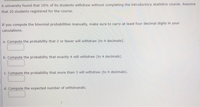 Solved A university found that 10% of its students withdraw | Chegg.com Solved A university found that 10% of its students withdraw | Chegg.com