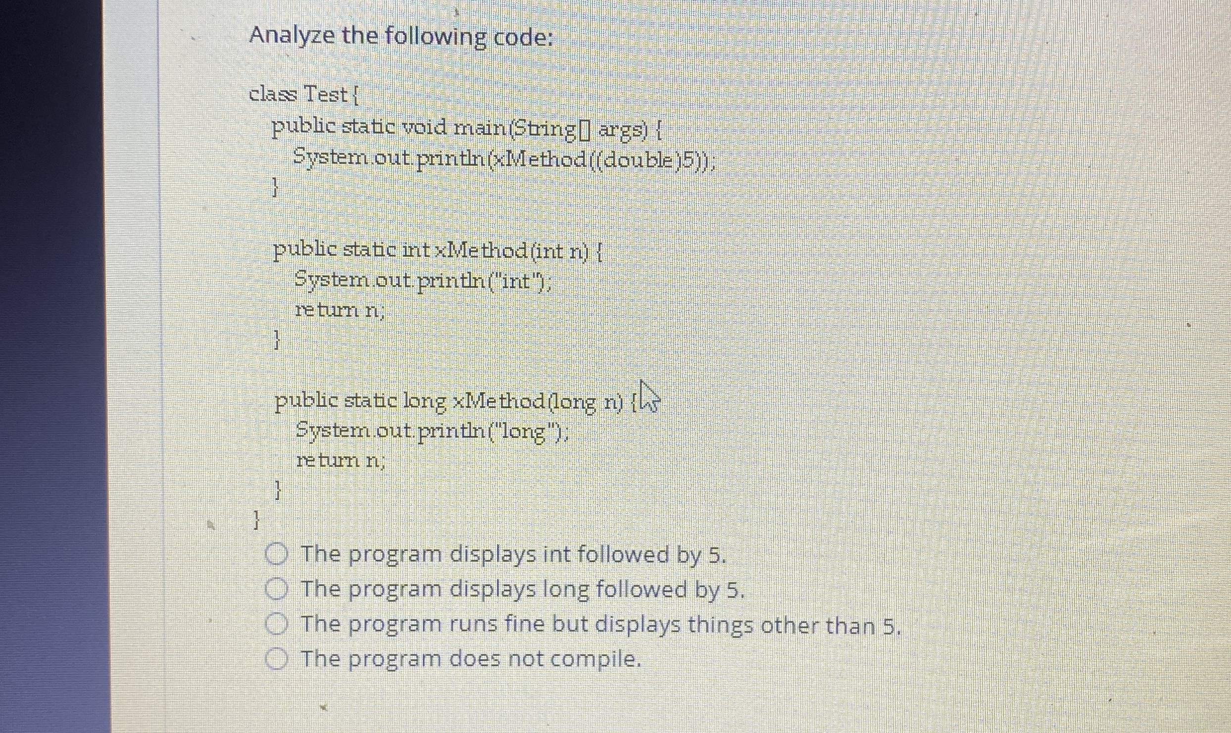Solved Analyze the following code:The program displays int | Chegg.com