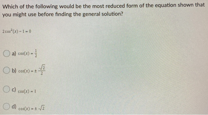 Solved Which of the following would be the most reduced form | Chegg.com