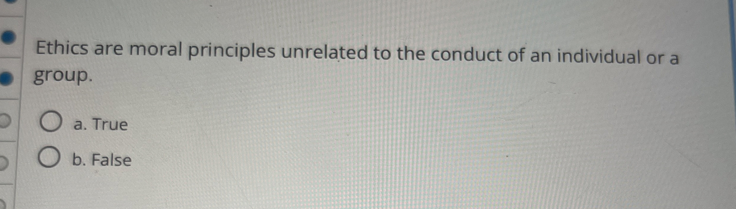 Solved Ethics are moral principles unrelated to the conduct | Chegg.com
