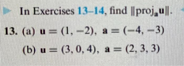 Solved In Exercises 13-14, find ||proj„u||. 13. (a) u = (1, | Chegg.com