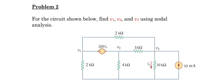 Solved Problem 2 For the circuit shown below, find V1, V2, | Chegg.com