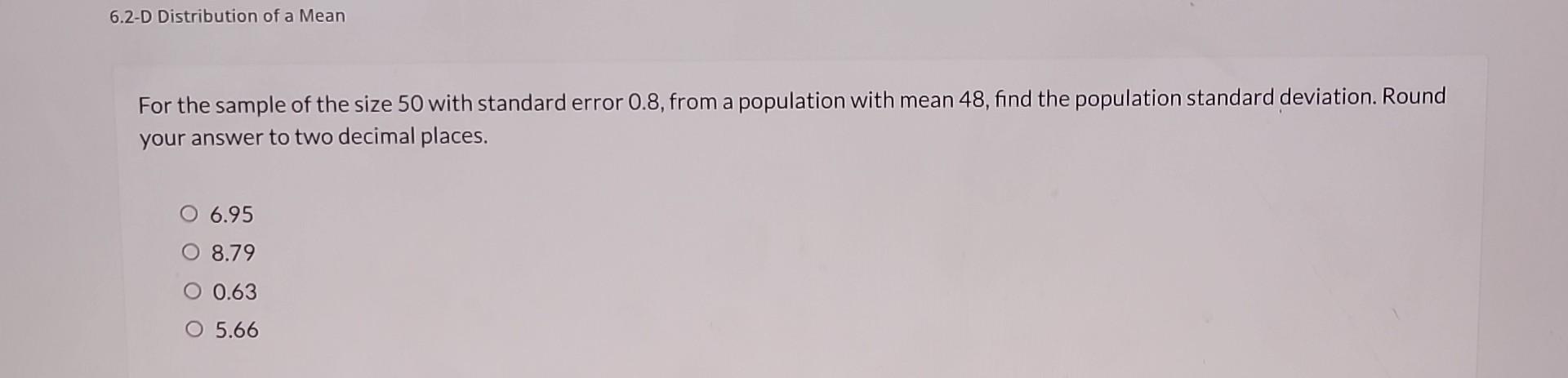 Solved For the sample of the size 50 with standard error 0.8 | Chegg.com