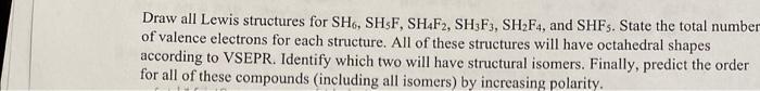 Solved Draw all Lewis structures for SH6,SH5 F,SH4 F2,SH3 | Chegg.com