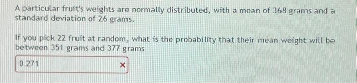 Solved A particular fruit's weights are normally | Chegg.com