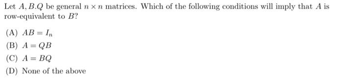 Solved Let A, B.Q be general n x n matrices. Which of the | Chegg.com