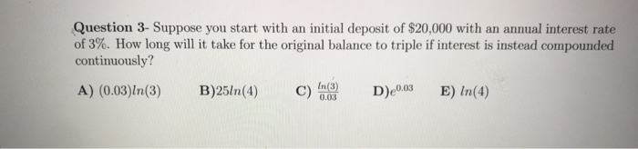 Solved Question 3- Suppose you start with an initial deposit | Chegg.com