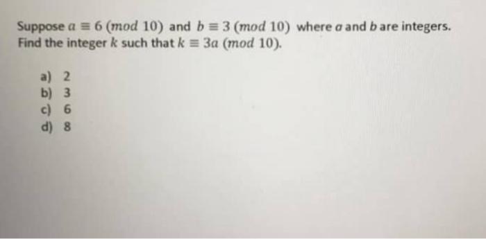 Solved Suppose a≡6(mod10) and b≡3(mod10) where a and b are | Chegg.com