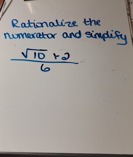 Solved Rationalize the numerator and simplify Nora | Chegg.com