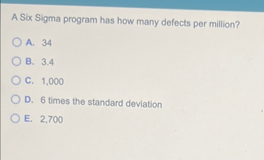 Solved A Six Sigma program has how many defects per | Chegg.com
