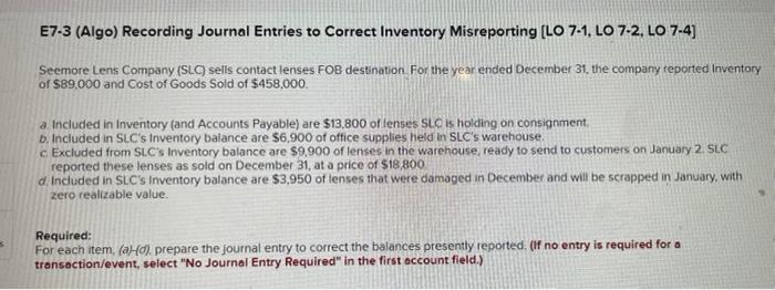 Solved E7.3 (Algo) Recording Journal Entries to Correct | Chegg.com