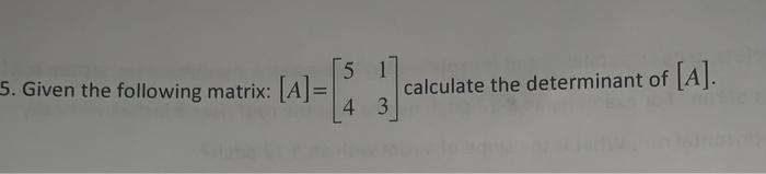 Solved 5. Given the following matrix: (a* calculate the | Chegg.com