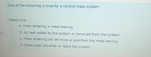 Solved One of the following is true for a control mass | Chegg.com