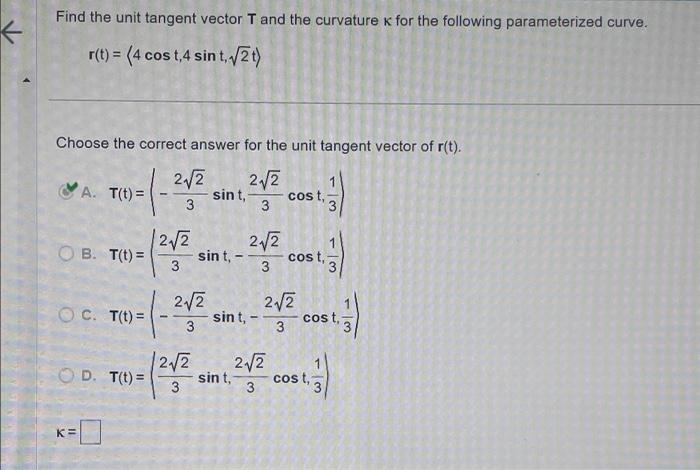 Solved Find the unit tangent vector T and the curvature κ | Chegg.com