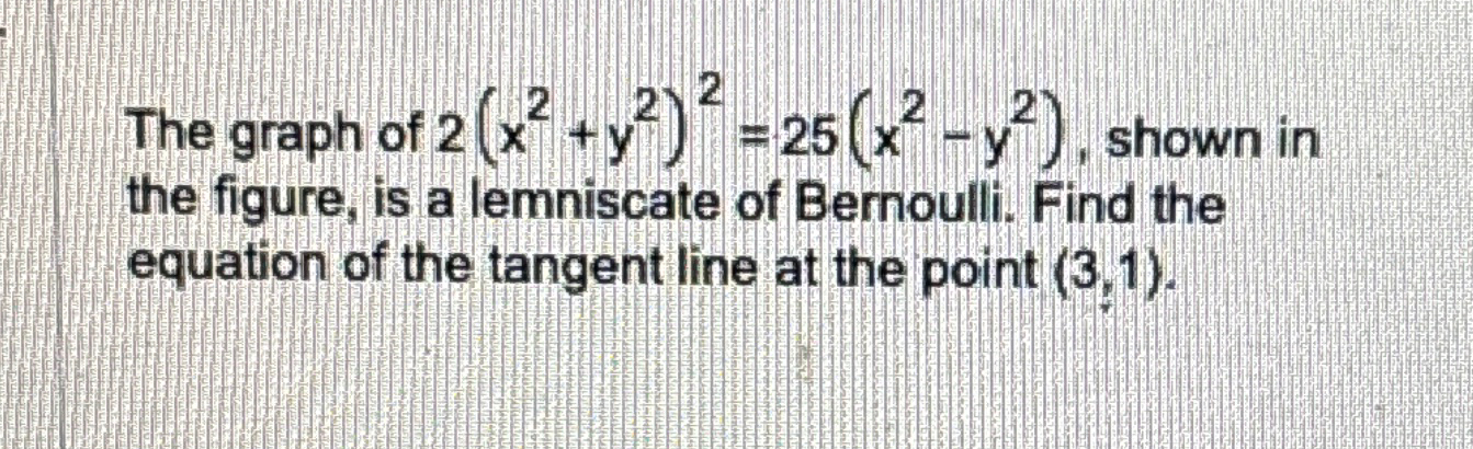 Solved The graph of 2(x2+y2)2=25(x2-y2), ﻿shown in the | Chegg.com