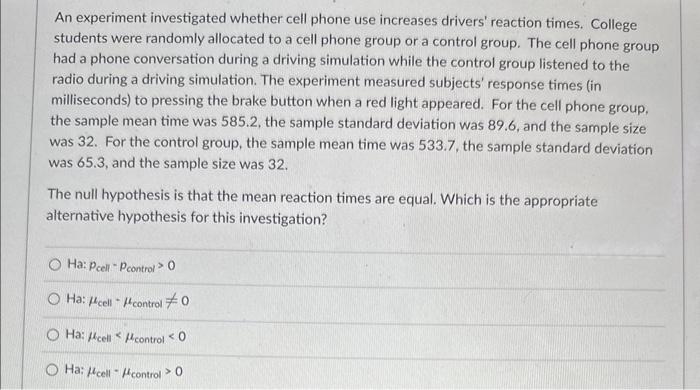 Solved An experiment investigated whether cell phone use | Chegg.com