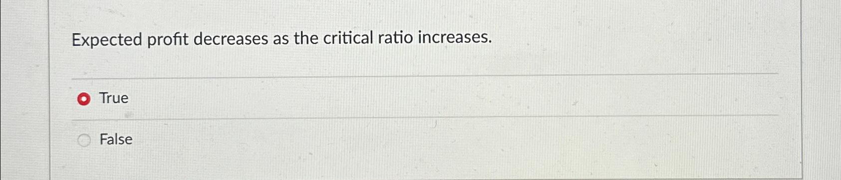 Solved Expected profit decreases as the critical ratio | Chegg.com