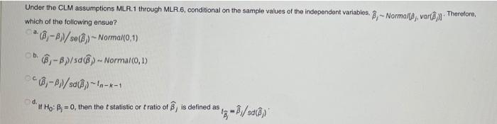 Solved a. Under the CLM assumptions MLR.1 through MLR.6, | Chegg.com