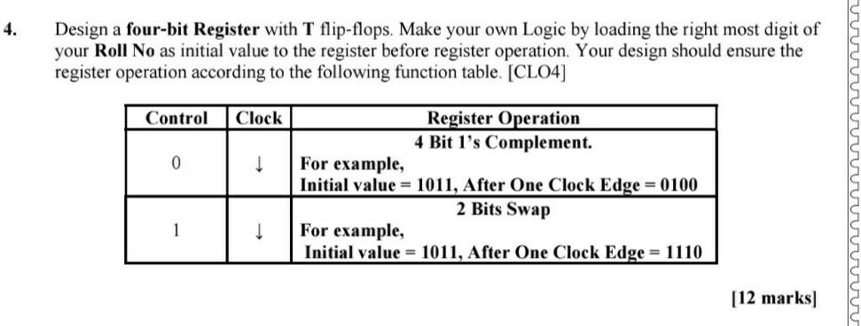 Solved 4. Design a four-bit Register with T flip-flops. Make | Chegg.com