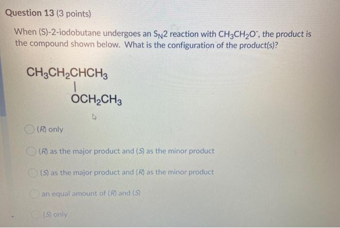 Solved Question 13 (3 points) When (S)-2-iodobutane | Chegg.com