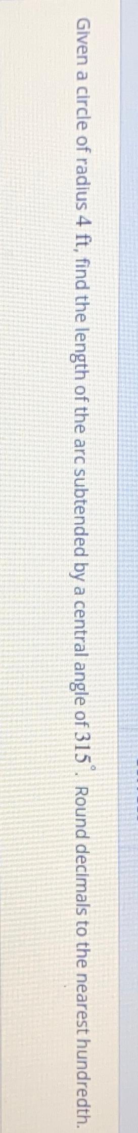 Solved Given a circle of radius 4ft, ﻿find the length of the | Chegg.com