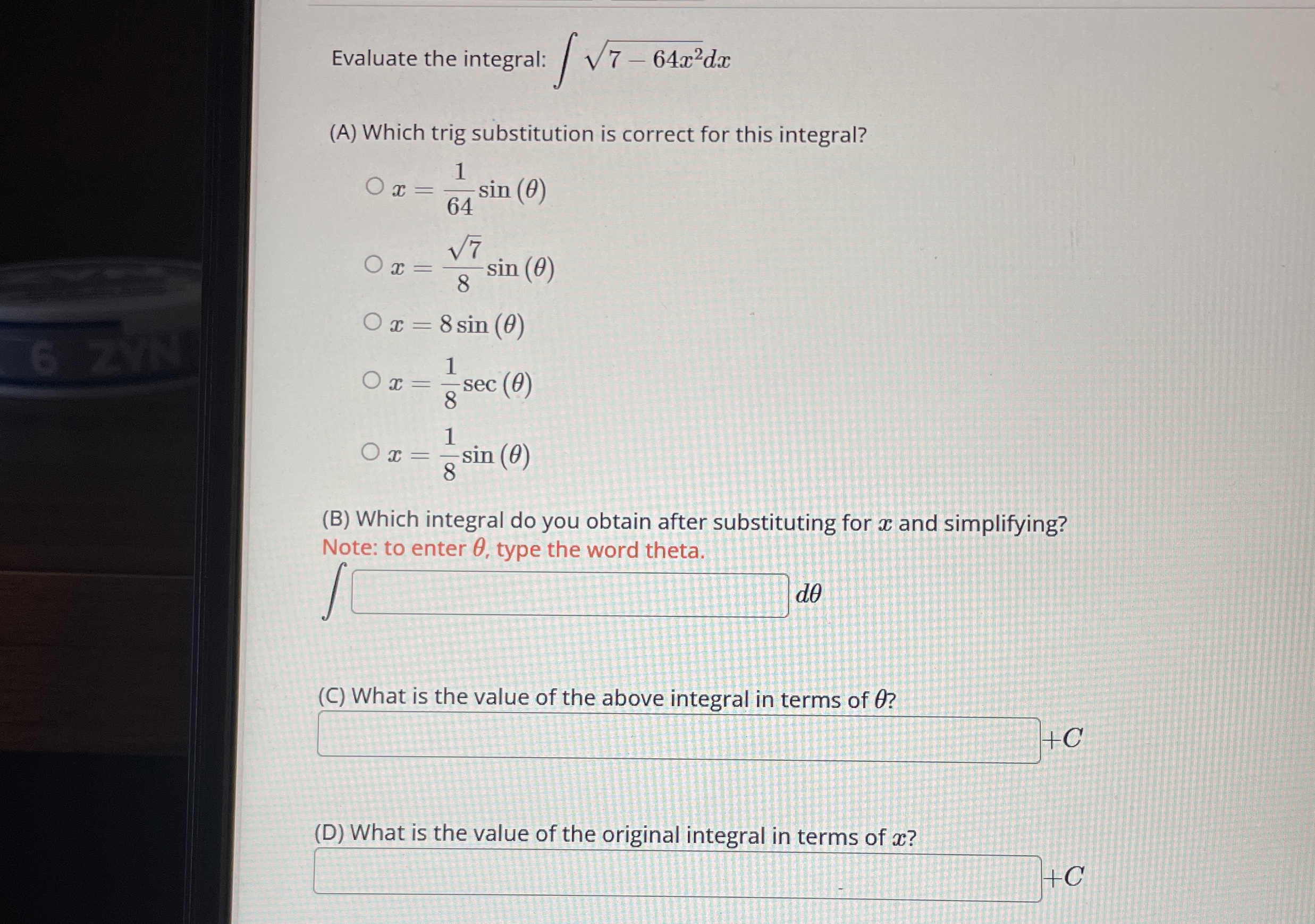 Solved Evaluate the integral: ∫﻿﻿7-64x22dx(A) ﻿Which trig | Chegg.com