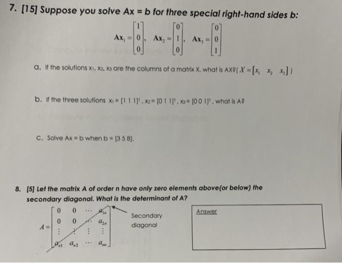 Solved [15] Suppose you solve Ax=b for three special | Chegg.com