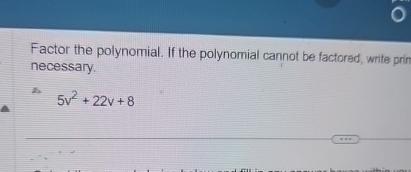 Solved Factor the polynomial. If the polynomial cannot be | Chegg.com