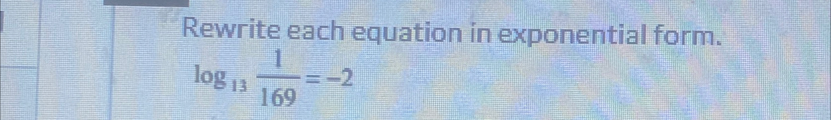 Solved Rewrite each equation in exponential | Chegg.com