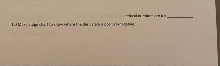 critical numbers are x= 1e) Make a sign chart to show | Chegg.com