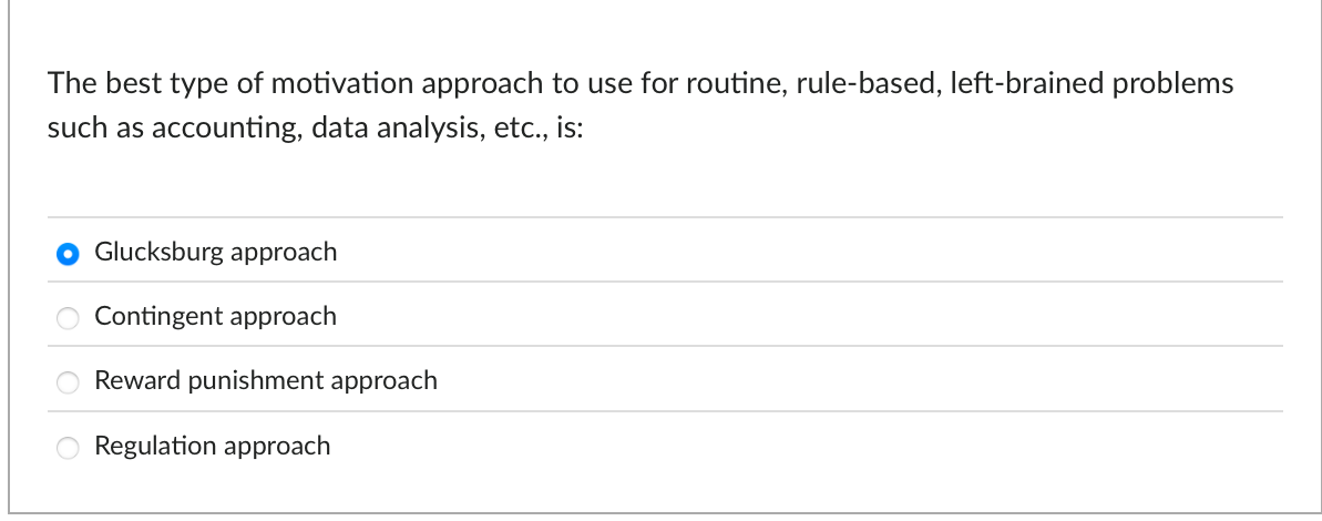 Solved The best type of motivation approach to use for | Chegg.com
