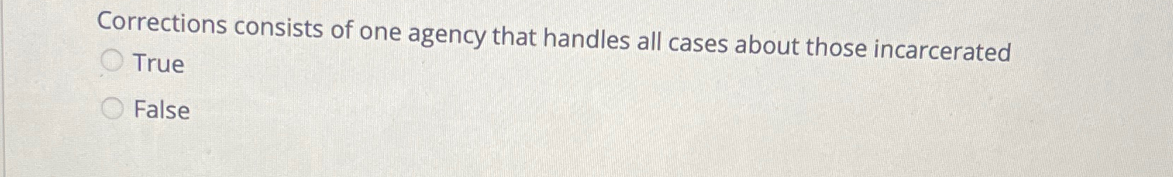 Solved Corrections consists of one agency that handles all | Chegg.com