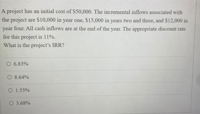 Solved A project has an initial cost of $50,000. The | Chegg.com