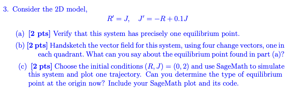 Solved Consider the 2D model,R'=J,J'=-R+0.1J(a) [2 ﻿pts] | Chegg.com
