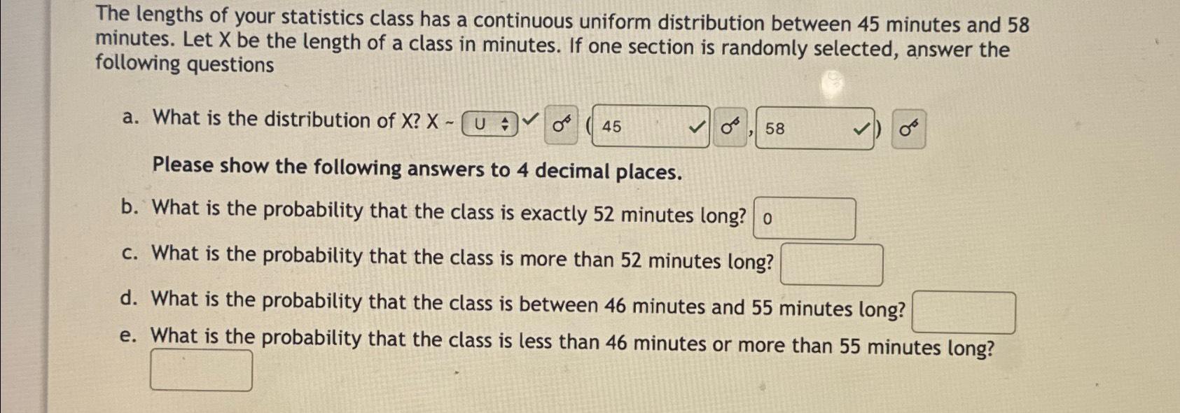 Solved The lengths of your statistics class has a continuous | Chegg.com